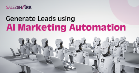 10 Ways to Generate Leads using AI Marketing Automation